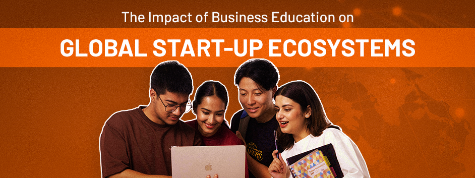 The Impact of Business Education on Global Start-Up Ecosystems