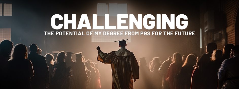 Challenging the potential of my degree from Presidential Graduate ...