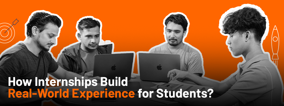 How Internships Build Real-World Experience for Students