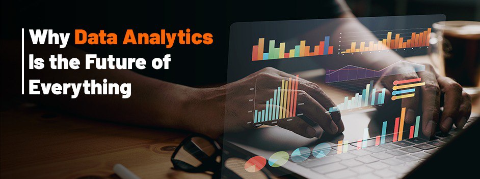 Why Data Analytics Is the Future of Everything